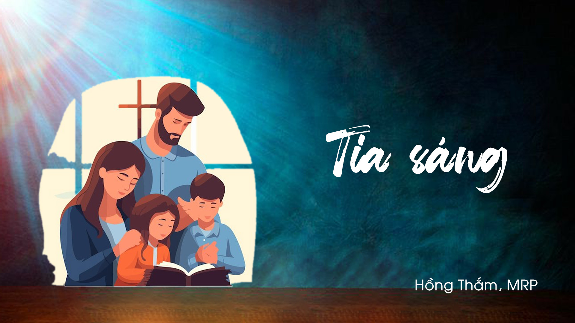 Tia sáng - Tác giả: Hồng Thắm, MRP | Dòng Đức Maria Nữ Vương Hoà Bình