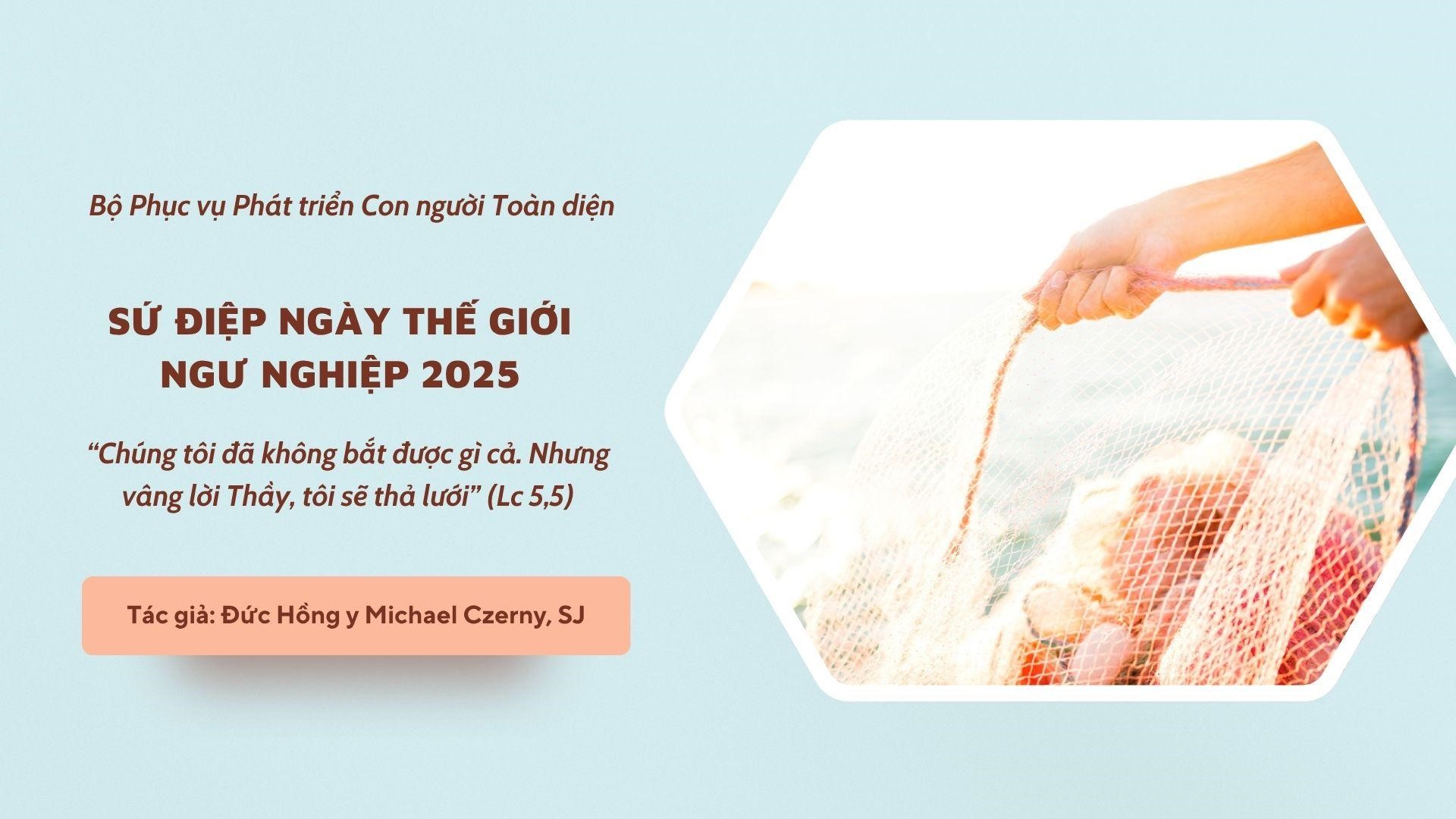 Sứ Điệp Ngày Thế Giới Ngư Nghiệp 2025: “Chúng Tôi Đã Không Bắt Được Gì ...